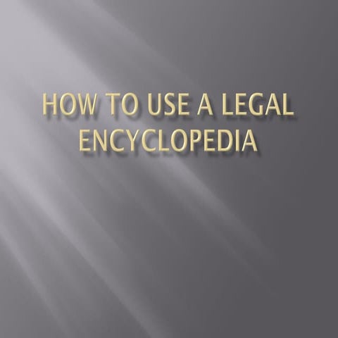 How to use a legal encyclopedia | PPT
