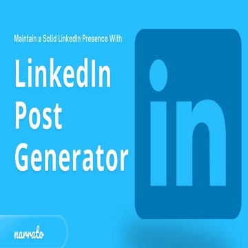 How to Use a LinkedIn Post Generator to Maintain a Solid LI Presence.pdf