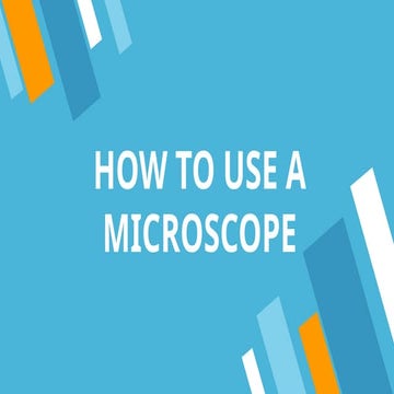 HOW TO USE A MICROSCOPE. Médical sciences pptx | PPTX