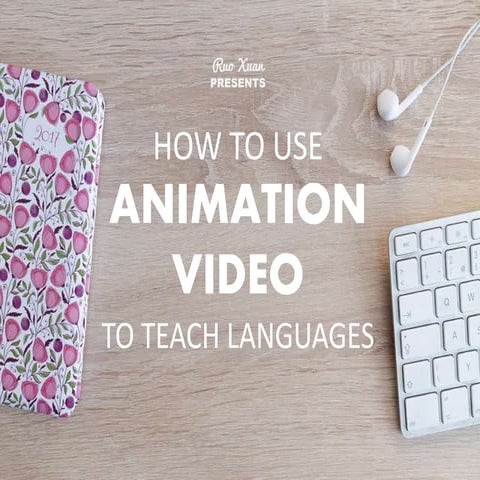 How To Use Animation Video To Teach Languages | PPT