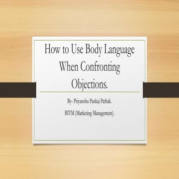 How to Use Body Language When Confronting Objections.pptx