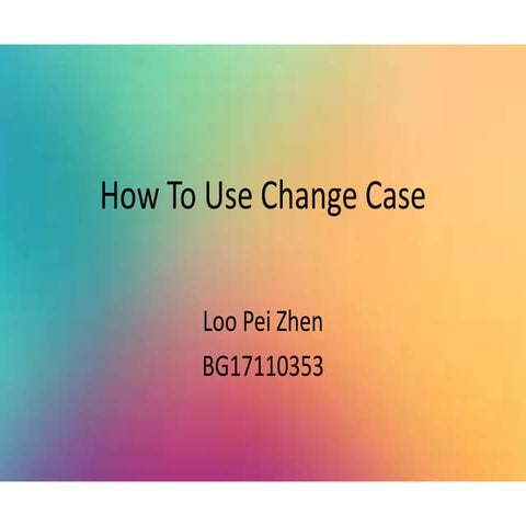 How to use change case | PPTX
