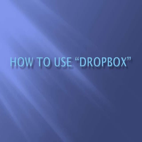 How to use Dropbox | PPTX | Internet | Computing