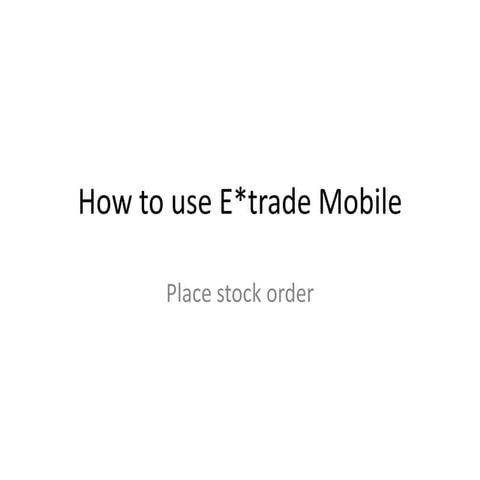 How to use etrade mobile to purchase share | PPTX