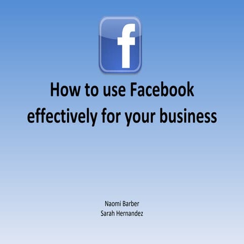 How to use facebook effectively for your business | PPT | Social ...
