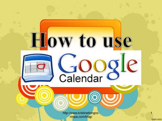 Integrate Your Schedule With Google Calendar | PPT