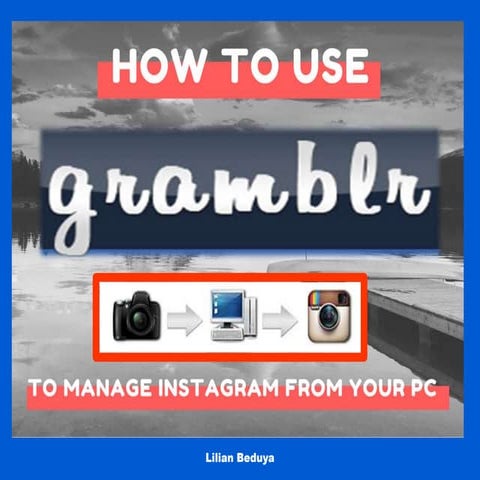 How to use Gramblr to manage Instagram from your PC | PPT