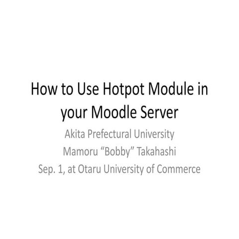 How to use hotpot module in your moodle 2.x server | PPTX | Computing | Technology & Computing