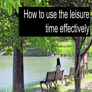How to use leisure time effectively | PPTX