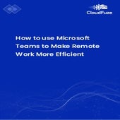How to use microsoft teams to make remote work more efficient | PDF