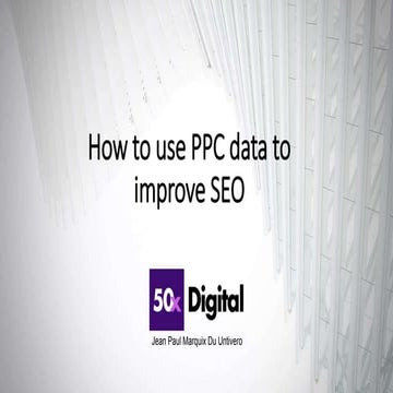 How to use PPC data to improve SEO | PPT