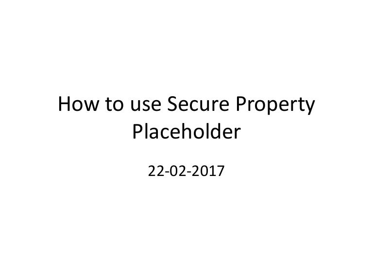 How to use secure property placeholder