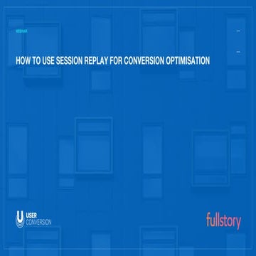 How to Use Session Replay for Conversion Rate Optimization | PPT