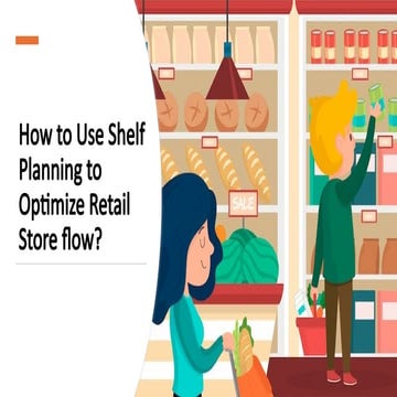 How to Use Shelf Planning to Optimize Retail Store flow.pptx