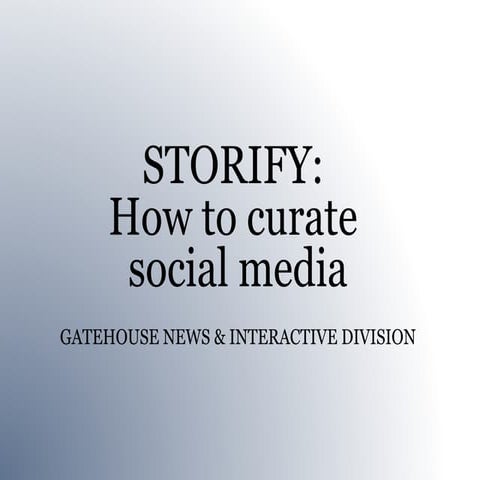 How to use Storify to Curate Social Media | PPT