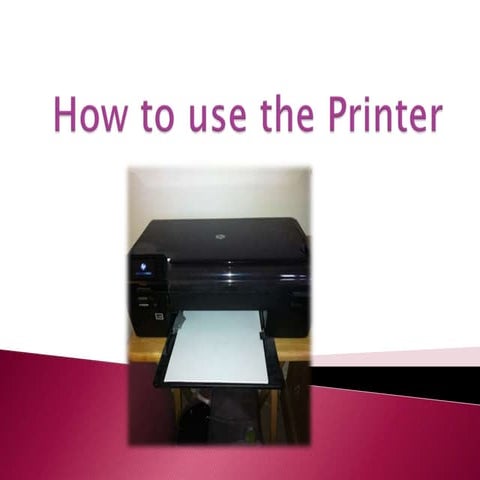 How to use the printer | PPTX