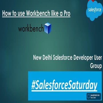 How to use Salesforce Workbench like a Pro | PPT