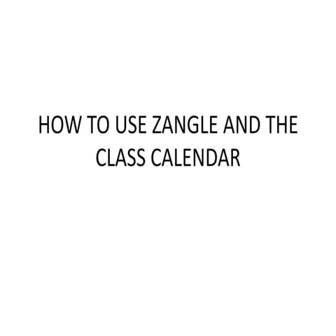 How to use zangle and the class calendar | PPTX
