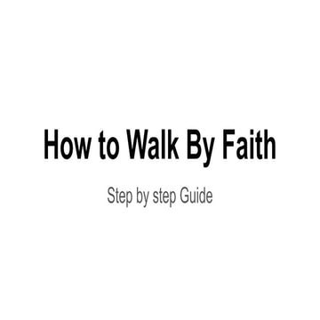 How to walk by faith in God as a Christian | PPT
