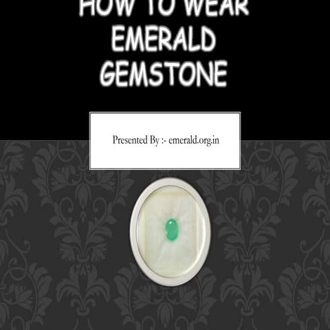 How to wear emerald gemstone | PPTX
