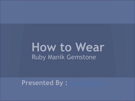 Rituals Of Wearing Ruby Gemstone | PPT