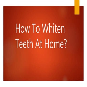 How To Whiten Teeth At Home | PPTX
