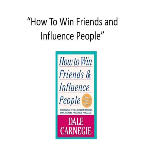 How to win friends and influence people | PPTX