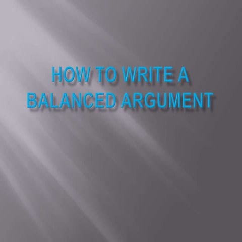 How to write a balanced argument | PPTX