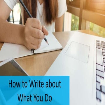 How to Write About What You Do | PPTX | Marketing and Advertising ...