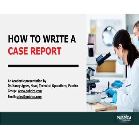 How to write a case report - Pubrica | PPT