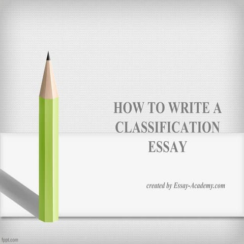 How to write a classification essay | PPT