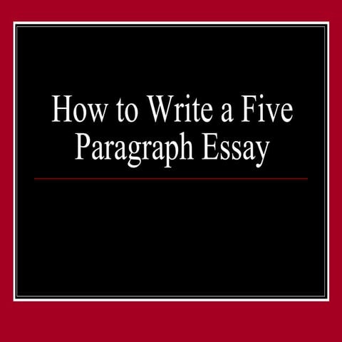 How to write a five paragraph essay | PPT