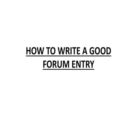 How to write a good forum entry | PPTX