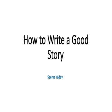 How to write a Good Story that can can engage, entertain, and inspire ...