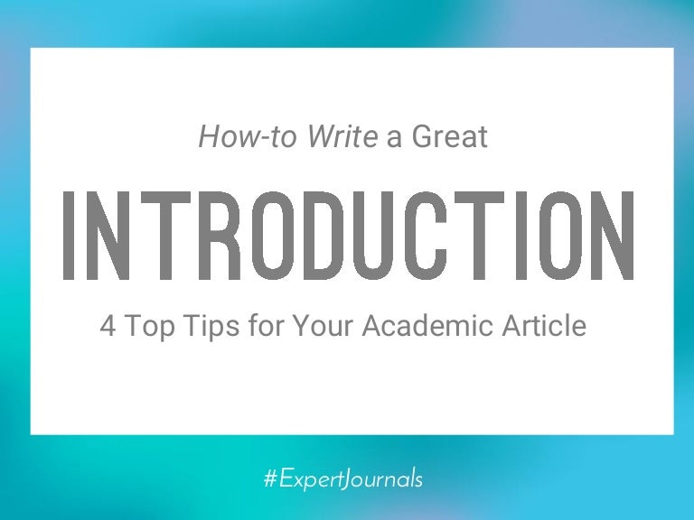 How to write a great introduction 4 top tips for your academic artic…