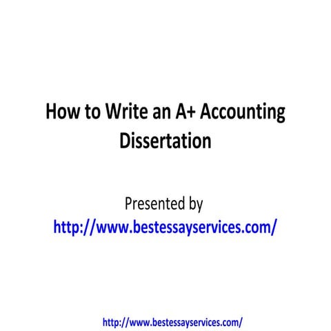 How to write an a+ accounting dissertation | PPT