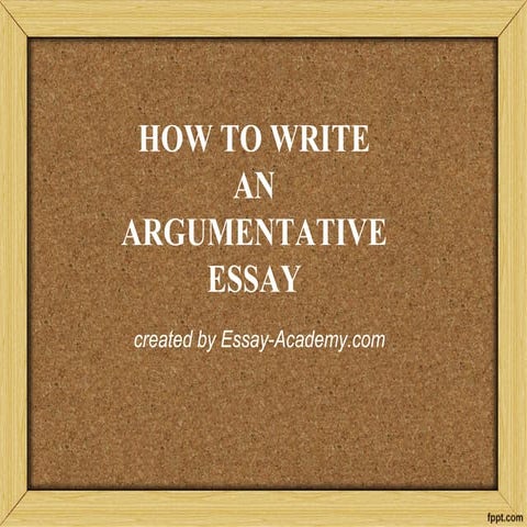 How to write an argumentative essay | PPT