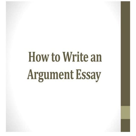 How To Write An Argument Essay | PPT