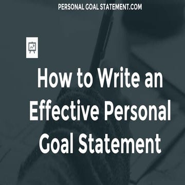 How to Write an Effective Personal Goal Statement | PPTX | College ...