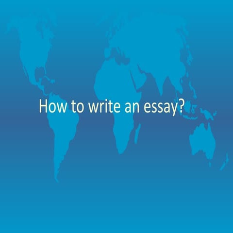 How To Write An Essay | PPT