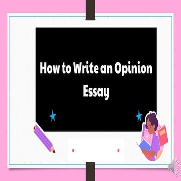 IntellectualsWing | How to Write an Opinion Essay | PPTX