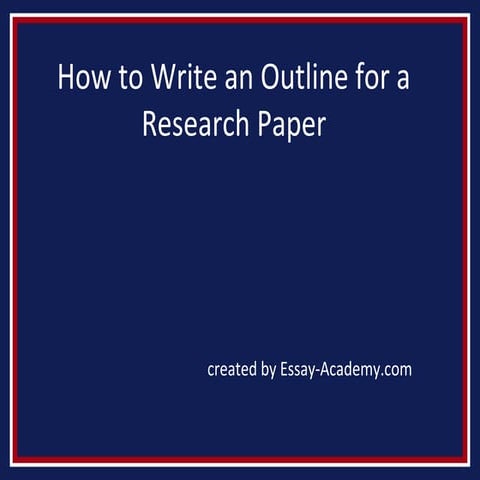 How to write an outline for a research paper | PPT