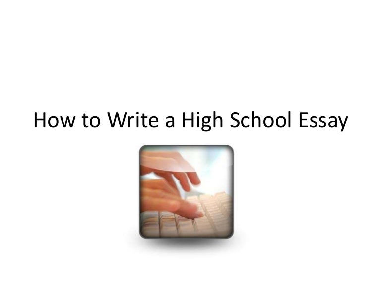 How To Write Any High School Essay how-to-write-any-high-school-essay