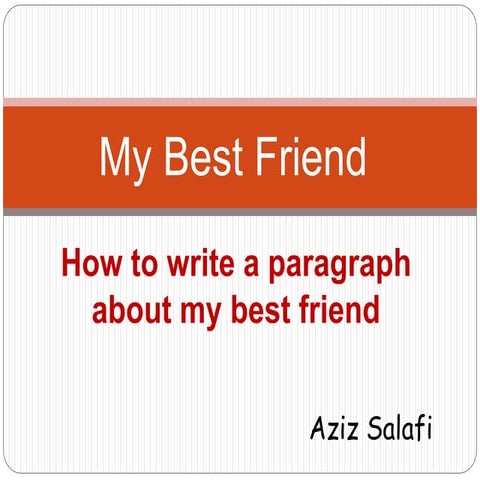 How to write a paragraph about my best friend | PPSX