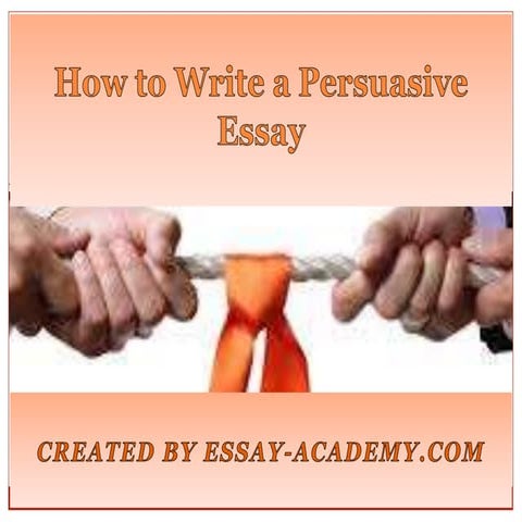How to write a persuasive essay | PPTX