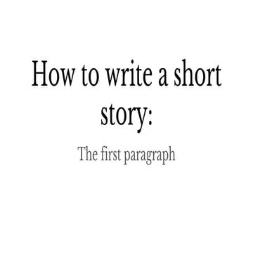 How to write a short story: The first paragraph | PPTX