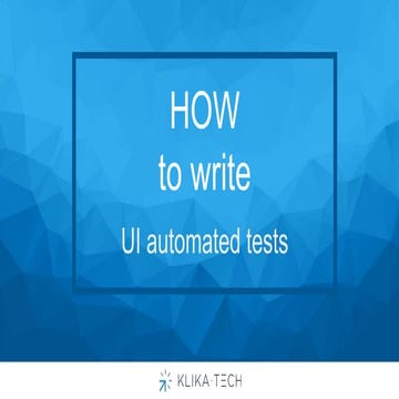 How To Write Ui Automated Tests Ppt 5588