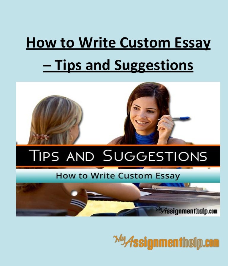 how-to-write-custom-essay-tips-and-suggestions