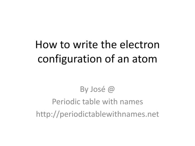 How to write electron configurations | PPT How to write electron configurations | PPT