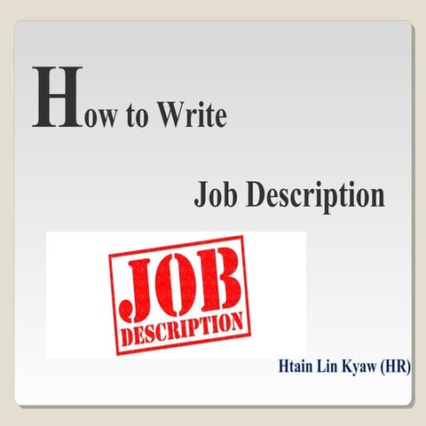 How to write JD (Htain LIn Kyaw -HR ) | PPT